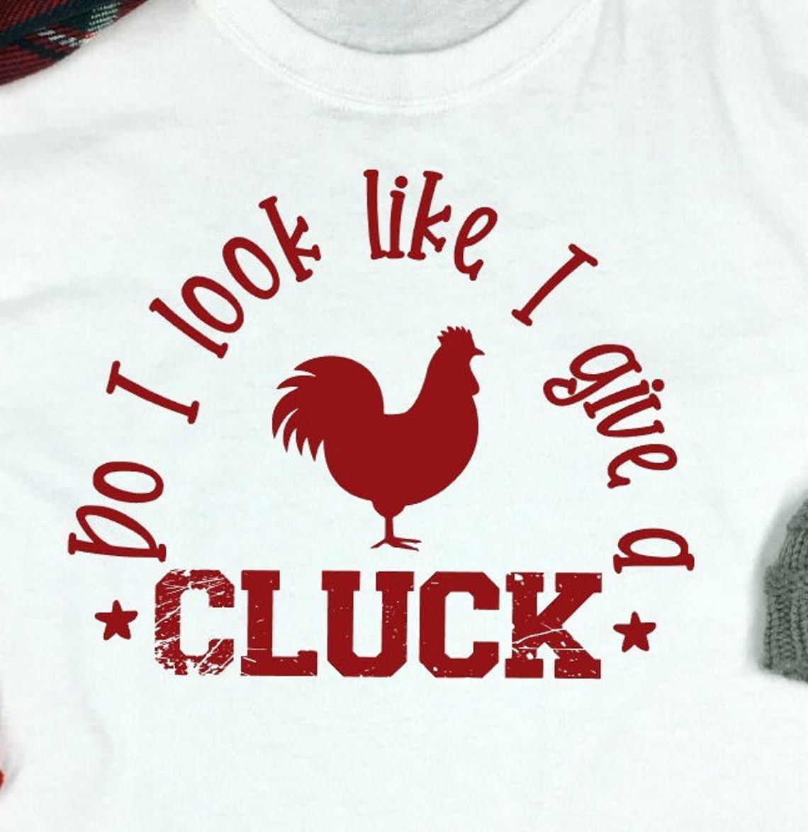 Do I Look Like I Give A Cluck Chicken SVG DXF PNG, Funny Clipart - Etsy