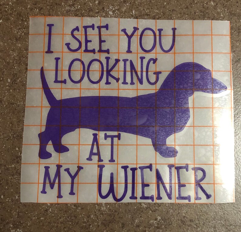 I See You Looking at My Wiener Car Decal - Etsy