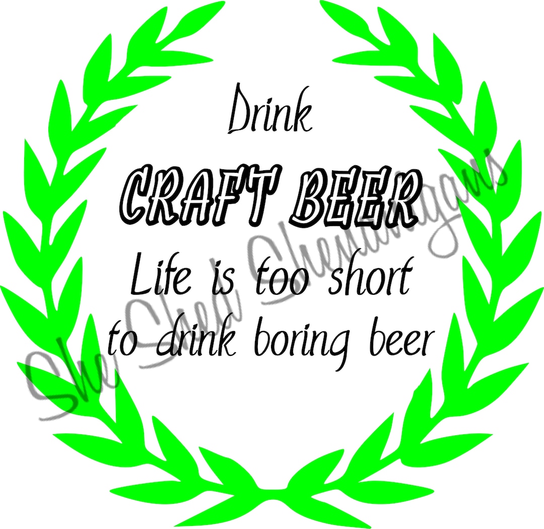 Craft Beer Life Too Short to Drink Boring Beer SVG DXF - Etsy