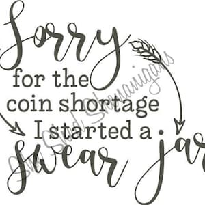 Sorry for the Coin Shortage I Started a Swear Jar . Svg Cut File ...