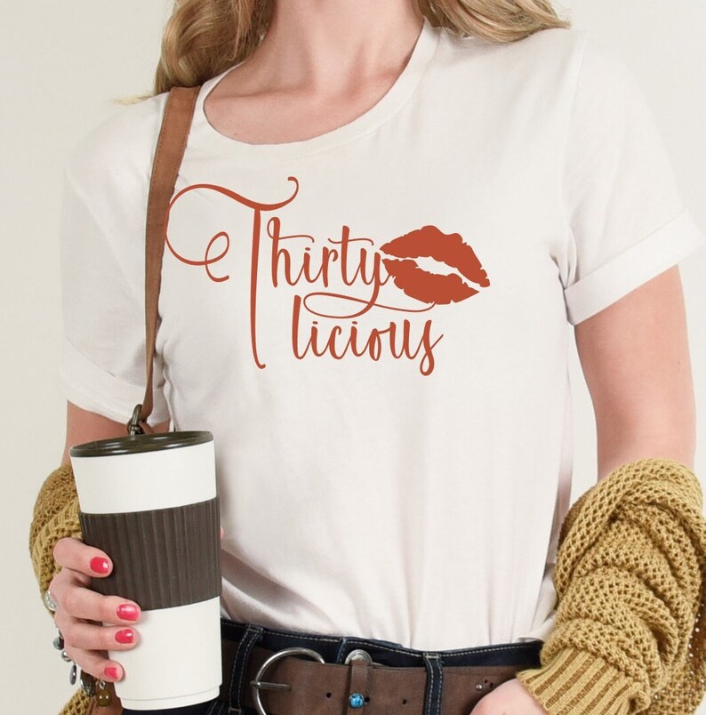 Thirtylicious Lips 30th Birthday SVG: Shirt Cut File (digital Download ...