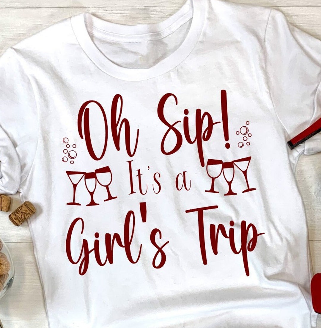 Oh Sip It's a Girl Trip SVG Cut File. Cricut Cut File. Silhouette Dxf. Cheers. Bubbles. Girls ...