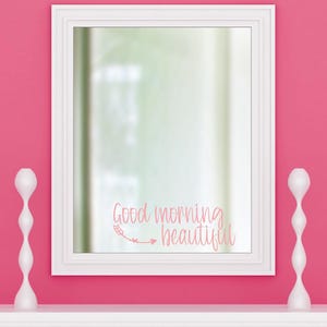 Good Morning Beautiful Vinyl Decal, Inspirational Mirror Sticker, Wall ...