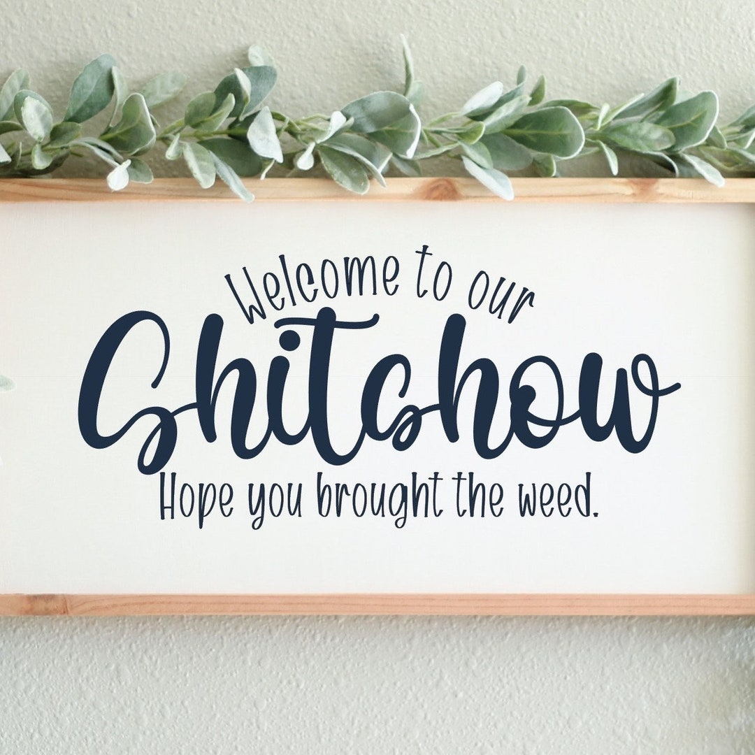 Welcome to the Shitshow Digital Art, Weed SVG, Cricut Silhouette DXF ...