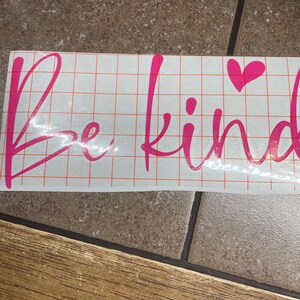 Be Kind Vinyl Decal, Inspirational Sticker, Mirror & Laptop Decal, Easy ...