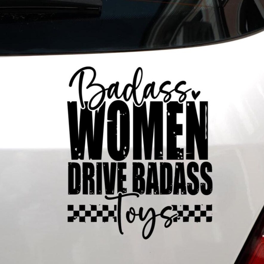 Badass Women Drive Badass Toys Decal – Feminist Car Sticker, - Etsy