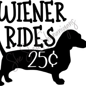 Wiener Rides. SVG Cut File. Funny Wiener Dog Design. Silhouette Dxf ...