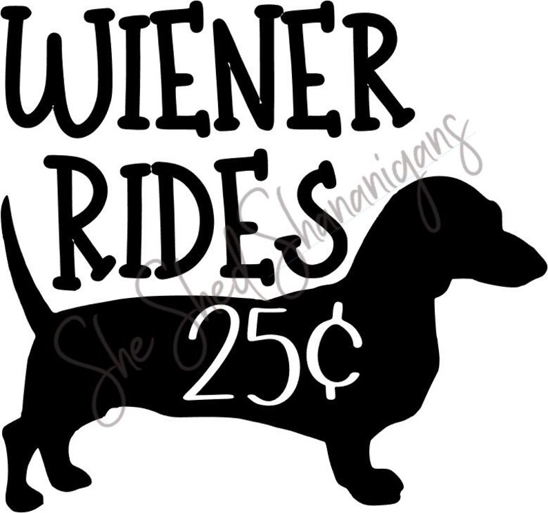 Wiener Rides SVG Cut File Funny Wiener Dog Design - Etsy