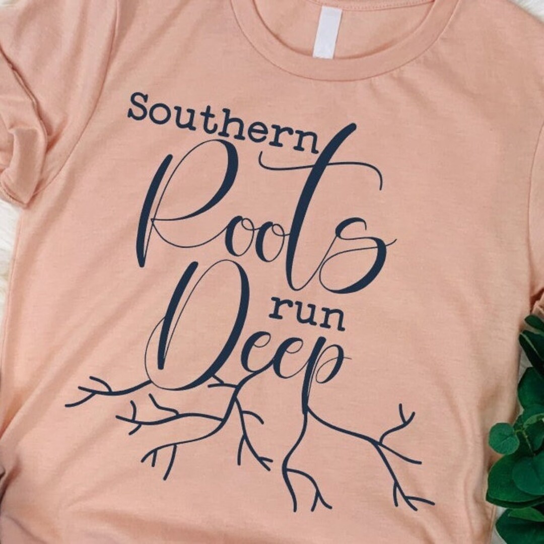 Southern Roots Run Deep SVG Cut File for Cricut and Silhouette. Perfect ...