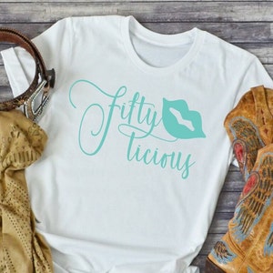 Fiftylicious SVG Dxf. Birthday Svg. 50th Birthday. Cricut Cut File ...