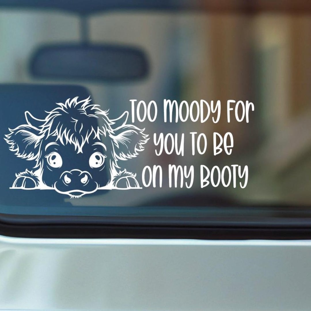 Funny Cow Vinyl Decal: "too Moody for You" Car Sticker - Etsy