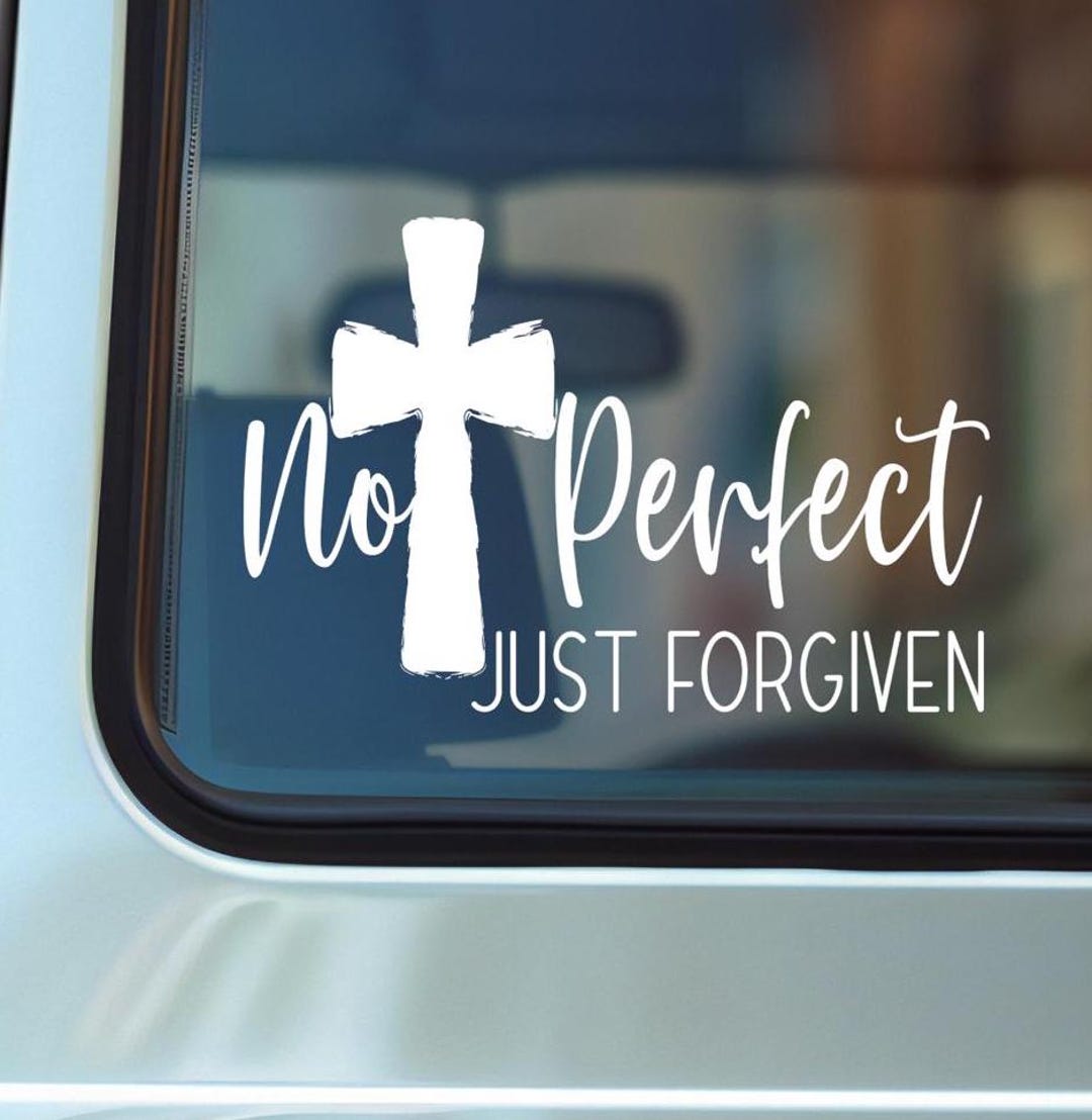 Not Perfect Just Forgiven Car Decal, Inspirational Decal, Faith, Cross ...