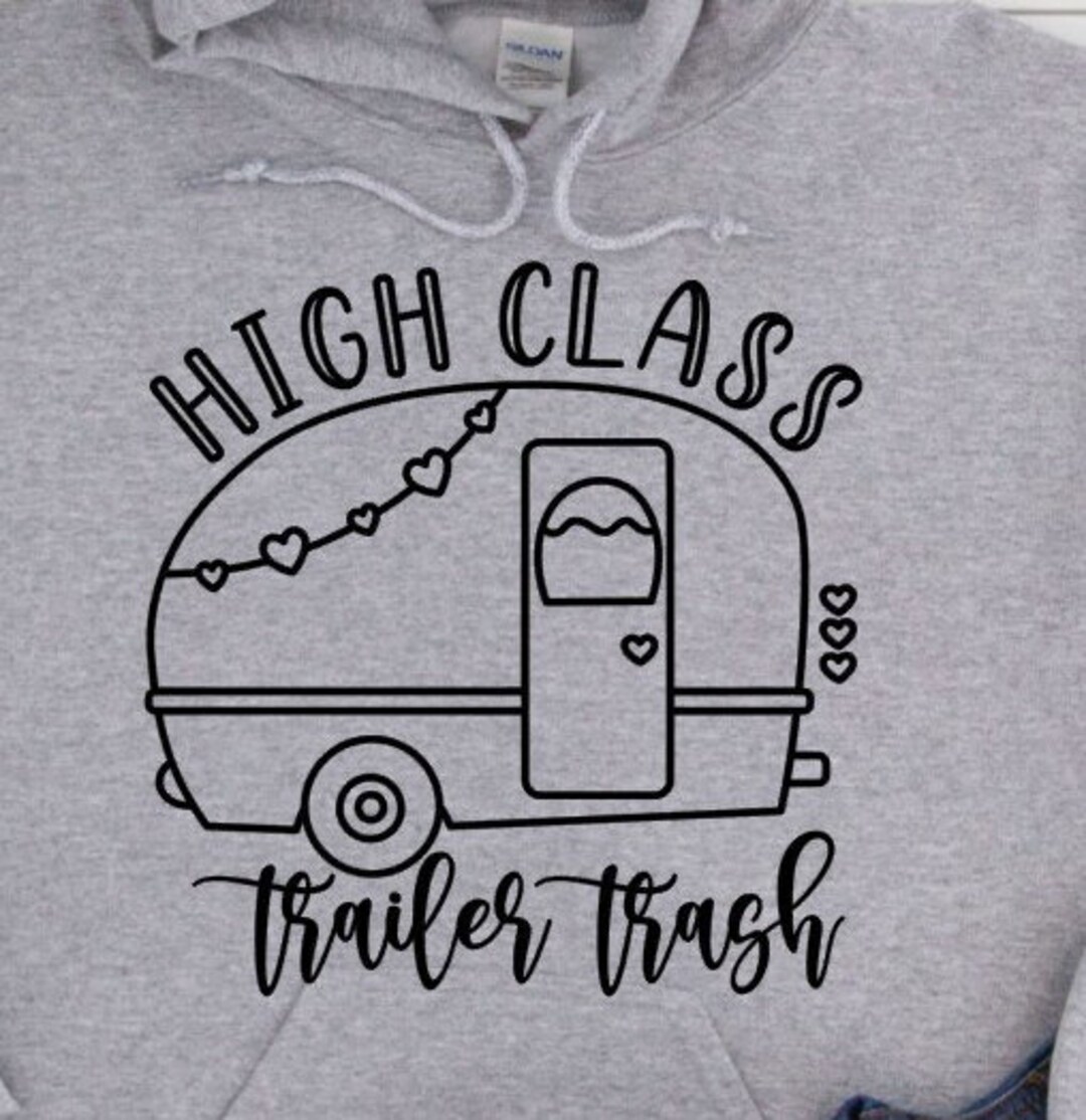 High Class Trailer Trash. Funny Camping Svg. Cricut Cut File ...