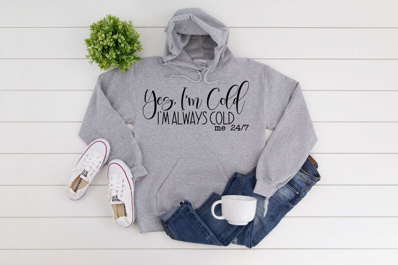 Yes I'm Cold I'm Always Cold Me 24/7 SVG - Etsy