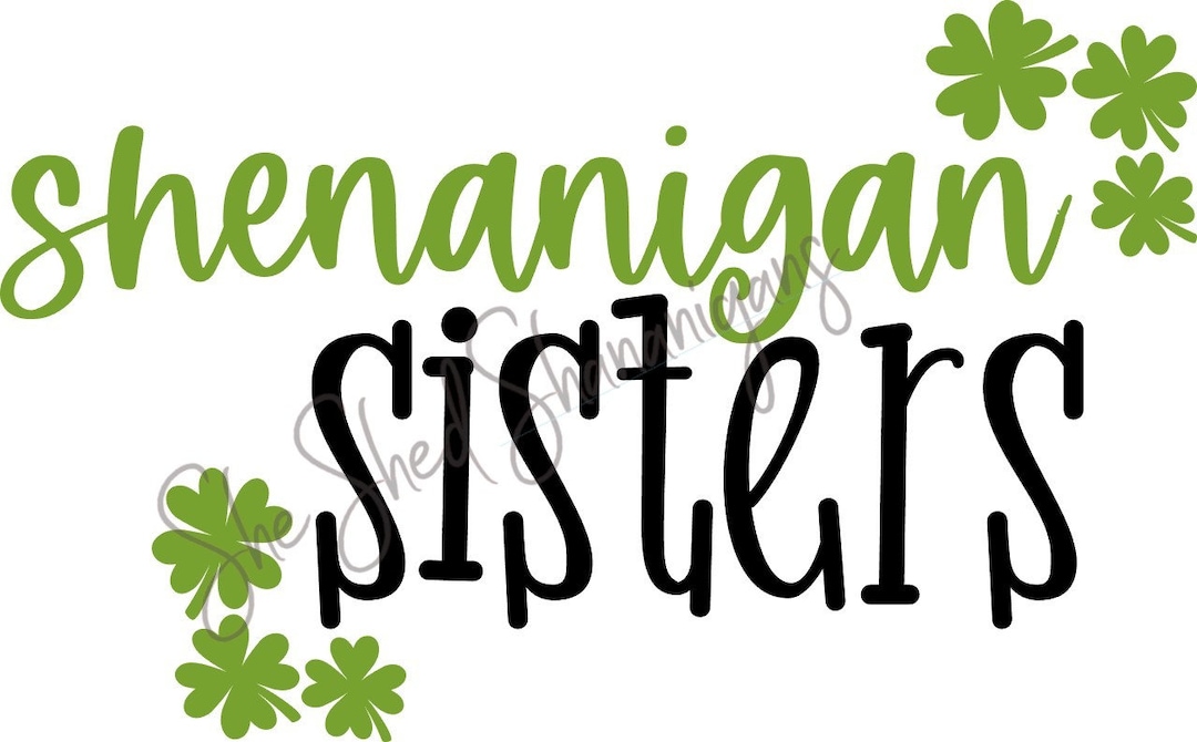 Shenanigan Sisters. SVG Cut File. Silhouette DXF. PNG for - Etsy