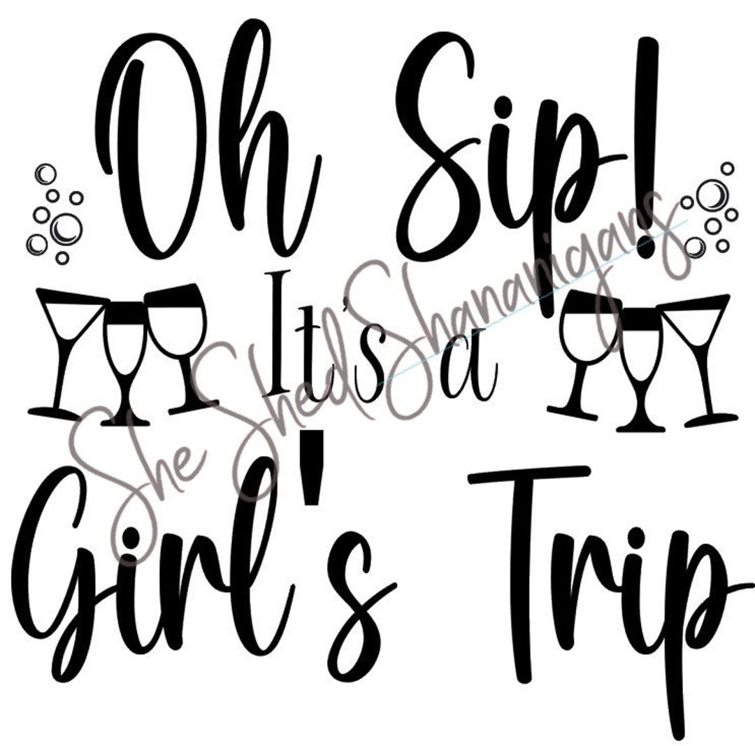 Oh Sip It s A Girl Trip SVG Cut File Cricut Cut File Etsy oh-sip-it-s-a-girl-trip-svg-cut-file-cricut-cut-file-etsy