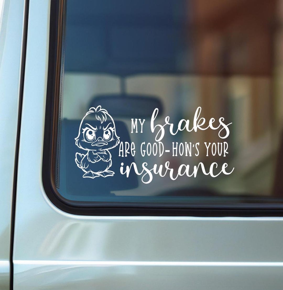 Funny Duck Car Decal, My Breaks Are Good, Hows Your Insurance, Car ...