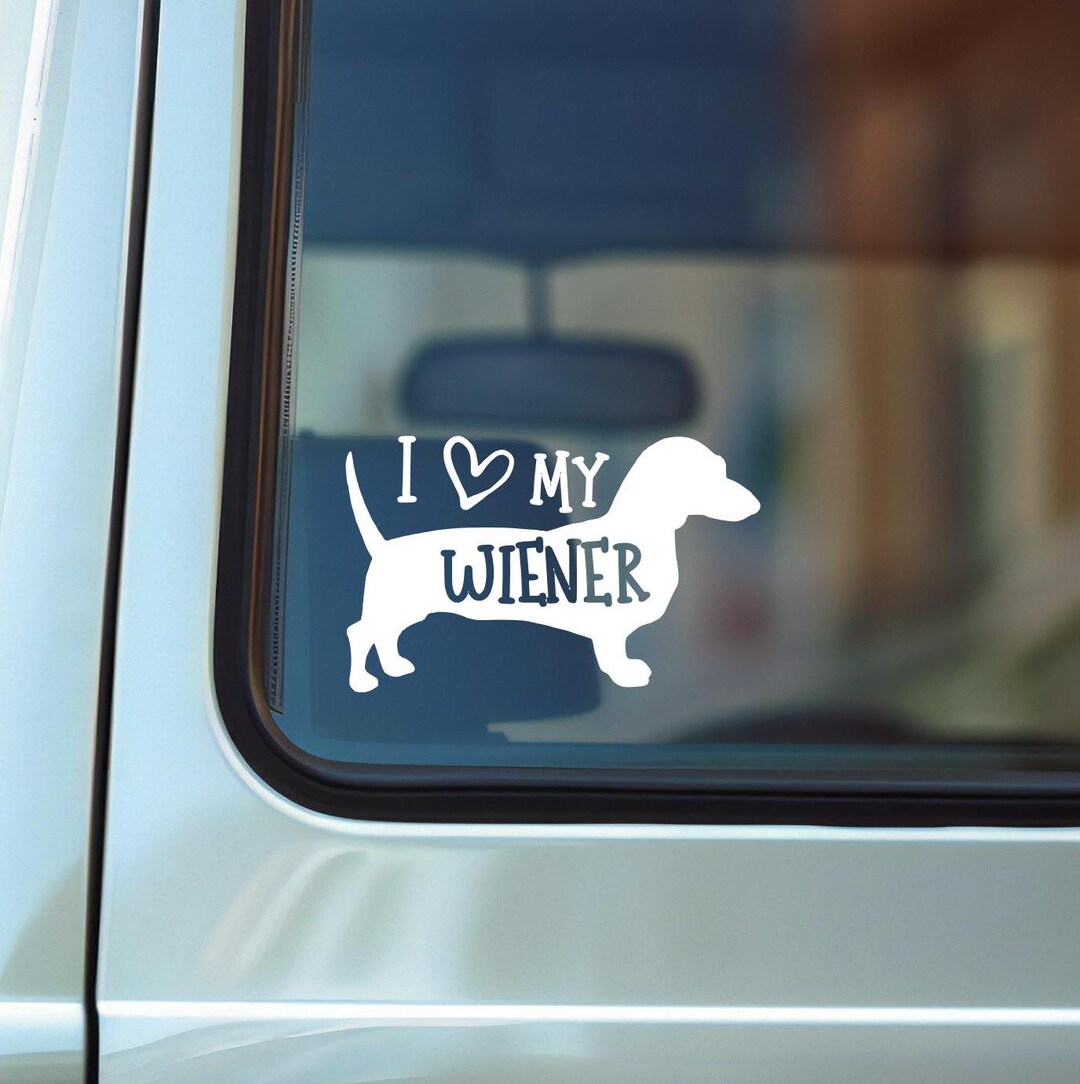 I Love My Wiener Decal. Car Decal. Funny Wieners Dog Decal. Premium ...