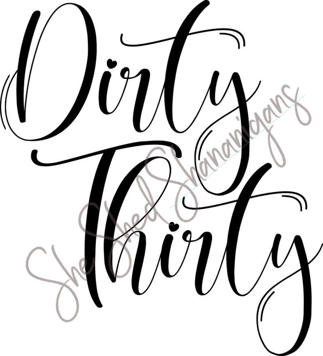 Dirty Thirty. Svg Cut File. Cricut Cut File. Silhouette Dxf. - Etsy
