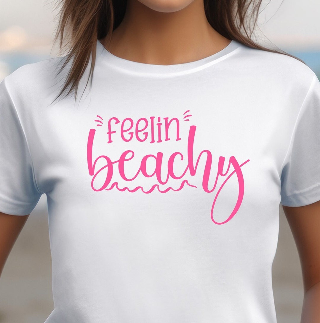 Feeling Beachy SVG Cut File: Vacation Shirt Design (digital Download ...
