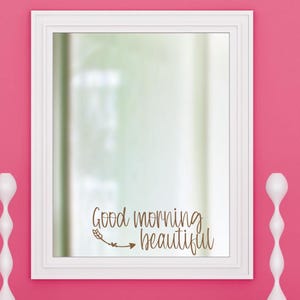 Good Morning Beautiful Vinyl Decal, Inspirational Mirror Sticker, Wall ...