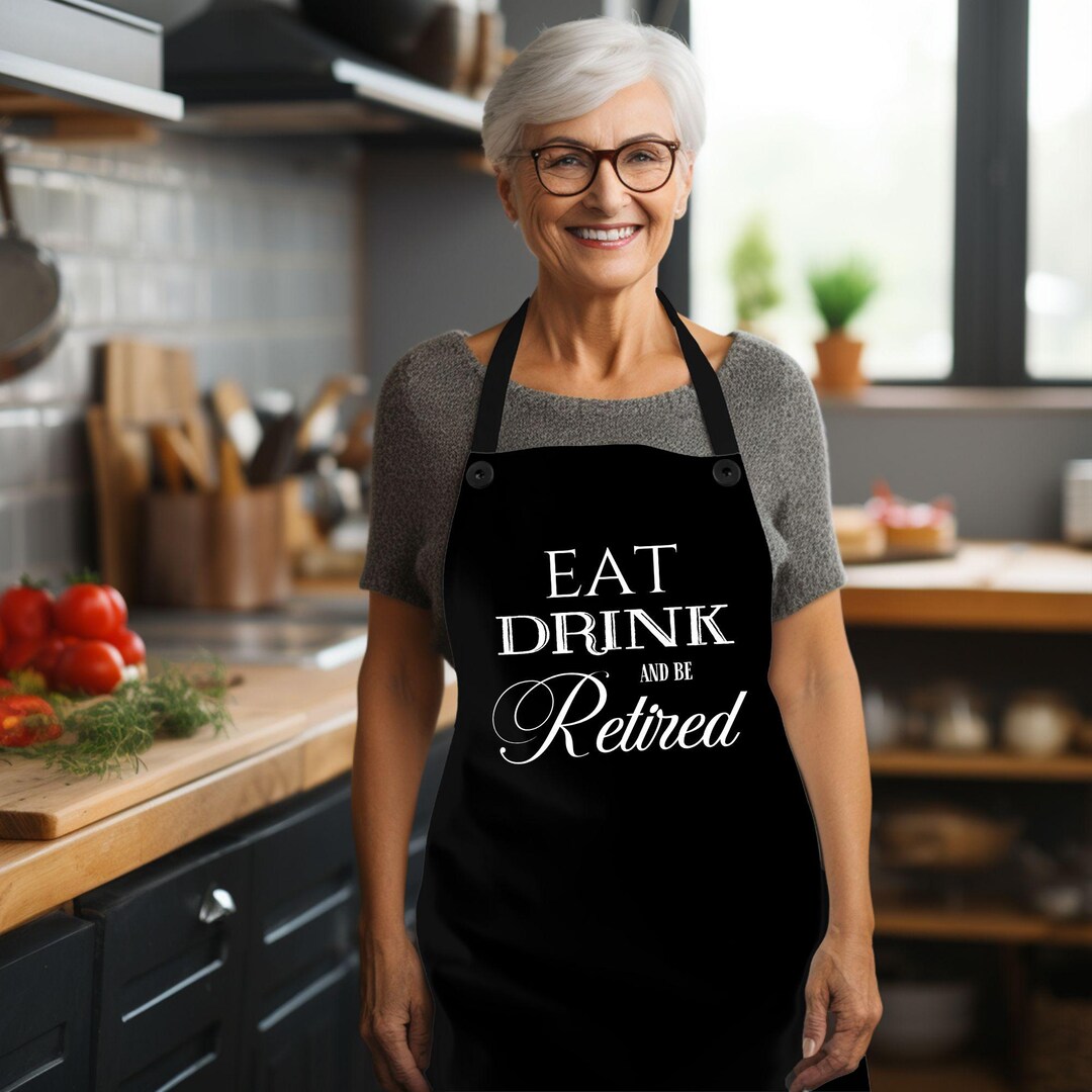 Fun Retirement Gift, Funny Retirement Apron, Eat, Drink and Be Retired ...