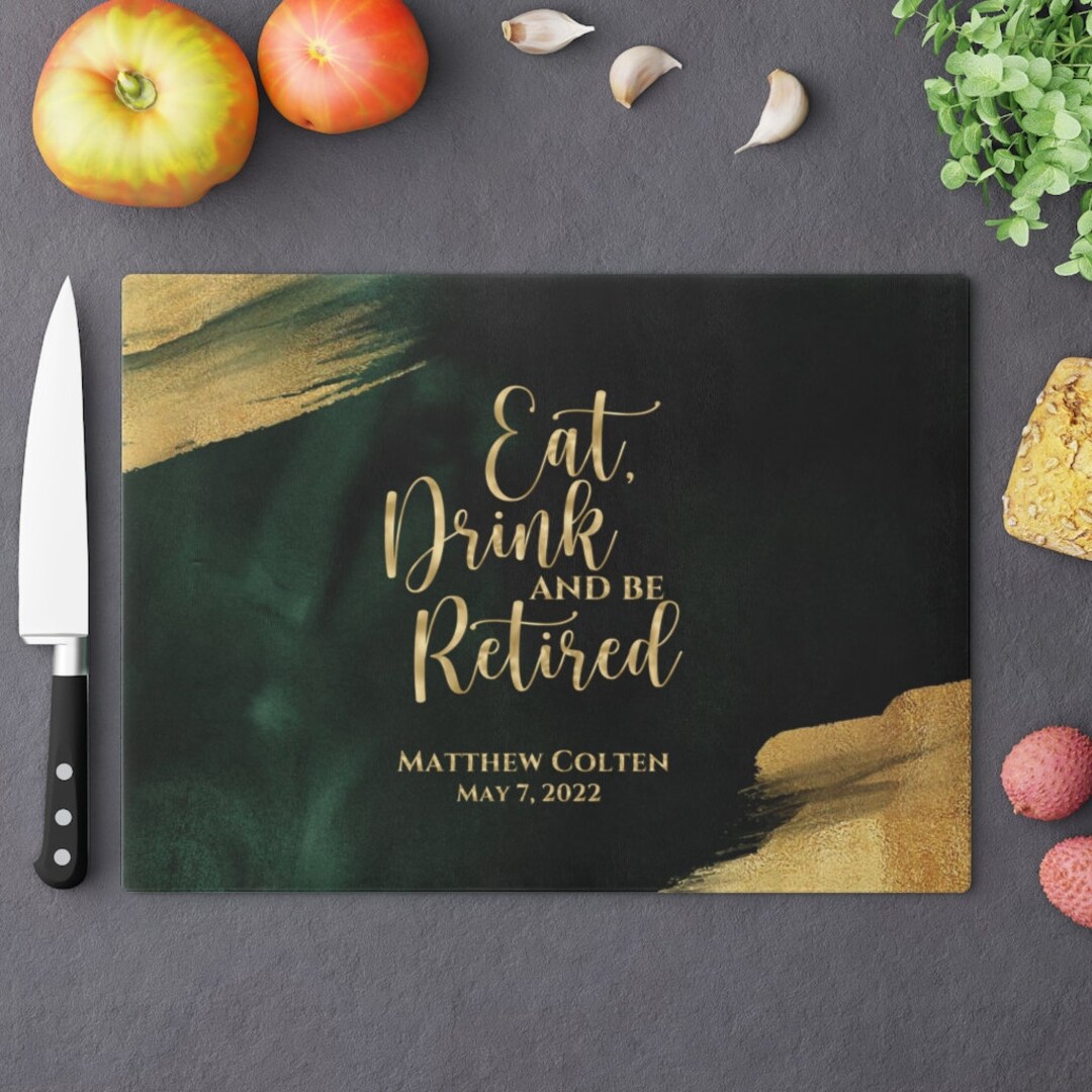 Personalized Retirement Glass Cutting Board, Eat Drink and Be Retired ...