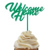 Welcome Home Cake Topper Made From Acrylic With Your Color Choice - Etsy