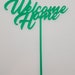 Welcome Home Cake Topper Made From Acrylic With Your Color Choice - Etsy