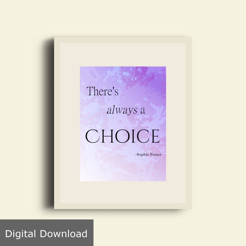 Sophie Foster There's Always a Choice Quote Digital Download - Keeper ...