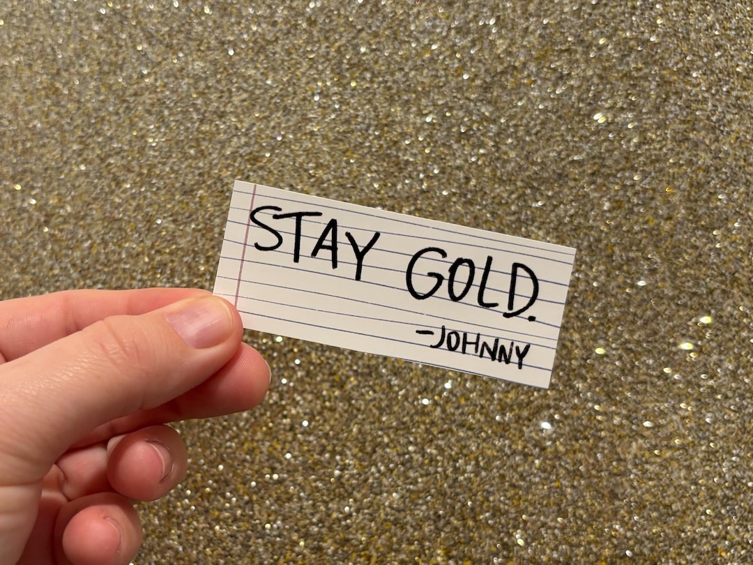 Outsiders, Stay Gold | Water Resistant Sticker - Etsy
