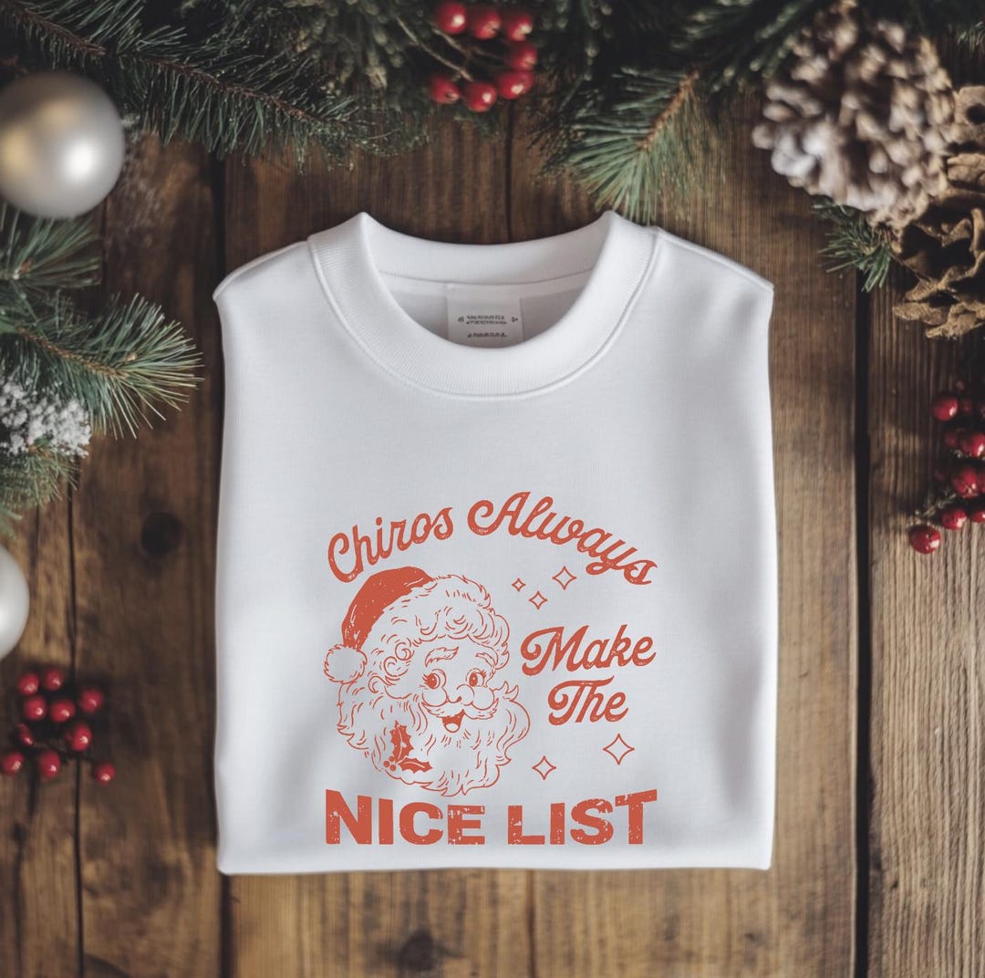 Chiropractor Santa Christmas Sweatshirt, Chiros Always on Nice List ...
