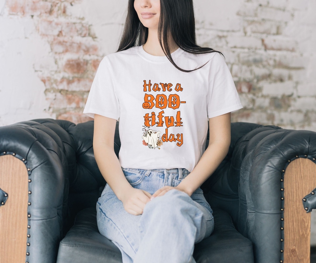 Bootiful Shirt Have a Bootiful Day Tee Boo Tshirt Halloween Shirts Gift ...