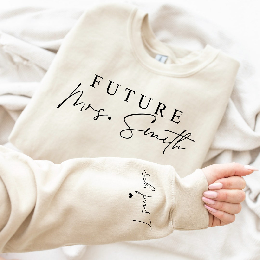 Custom Future Mrs Sweatshirt, Personalized Fiance Sweatshirt, Custom ...