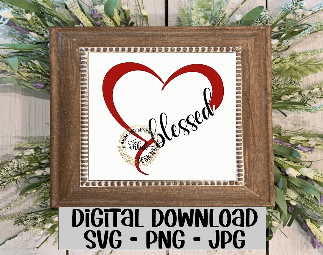 Buy Blessed Heart SVG PNG JPG Jpeg / Love Inspirational Cut File Online ...
