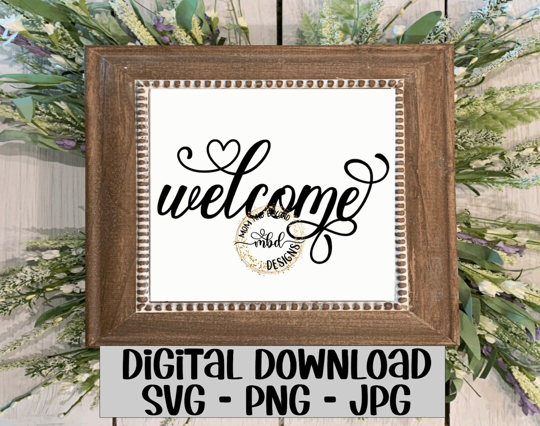Welcome With Heart & Swirls SVG PNG JPG Jpeg / Home Cut File - Etsy
