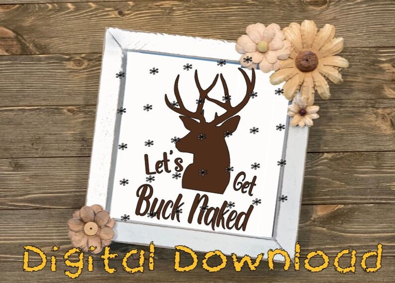 Let's Get Buck Naked SVG PNG JPEG jpg / Fun Bathroom Sign | Etsy