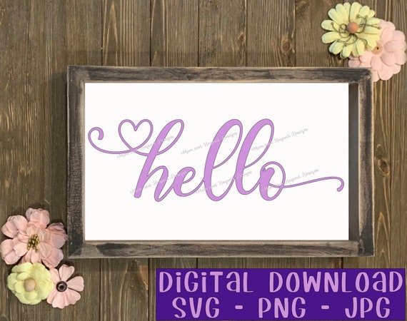 Hello With Heart SVG PNG JPEG / Welcome Sign Cut File - Etsy