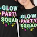 Glow Party Squad Digital Download DIY T-shirts and Poster Glow Birthday ...