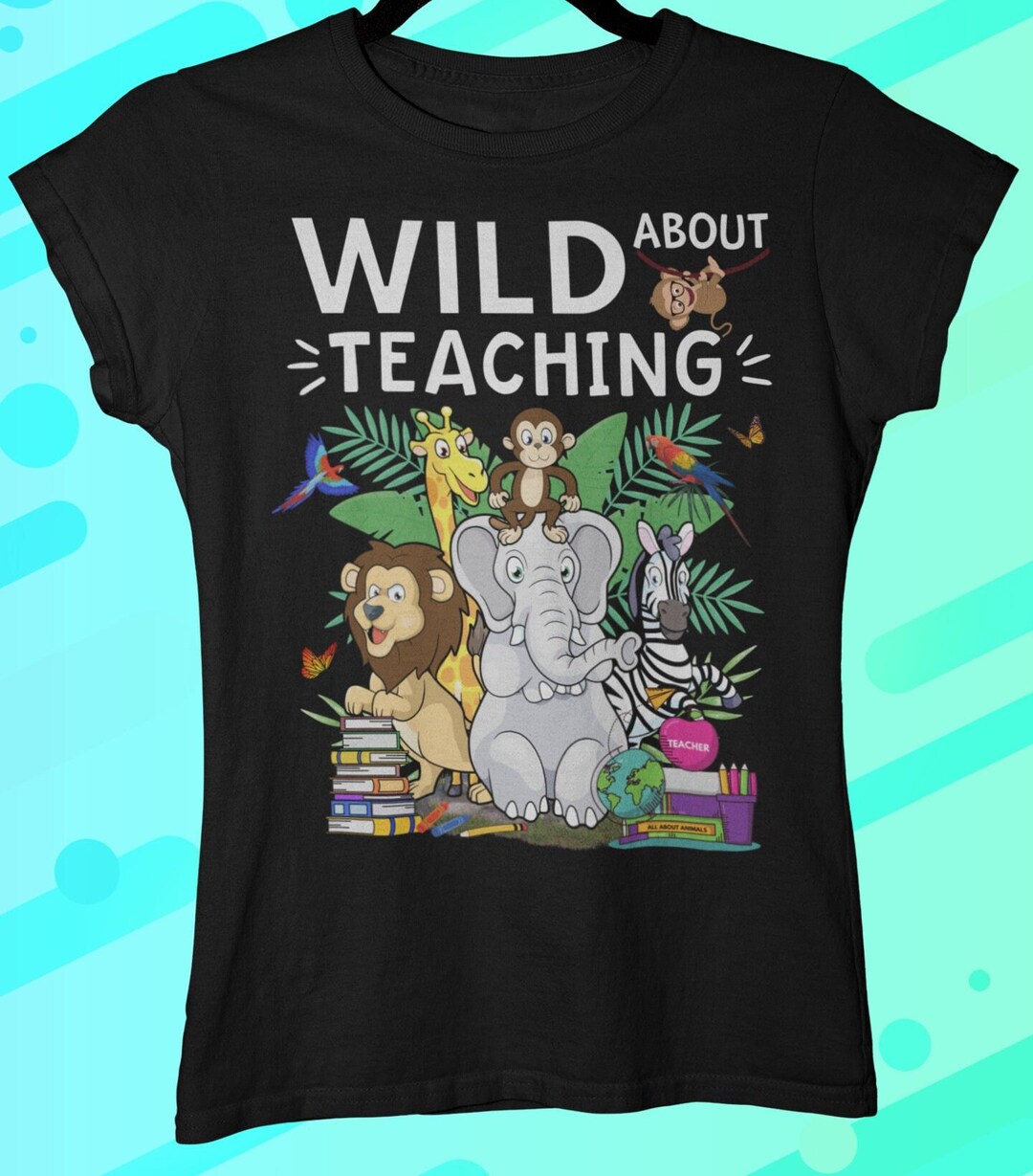 Instant Digital Download PNG File Wild About Teaching Teachers Zoo ...