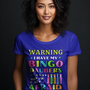 Warning I Have My Bingo Daubers and I'm Not Afraid to Use Them Funny ...