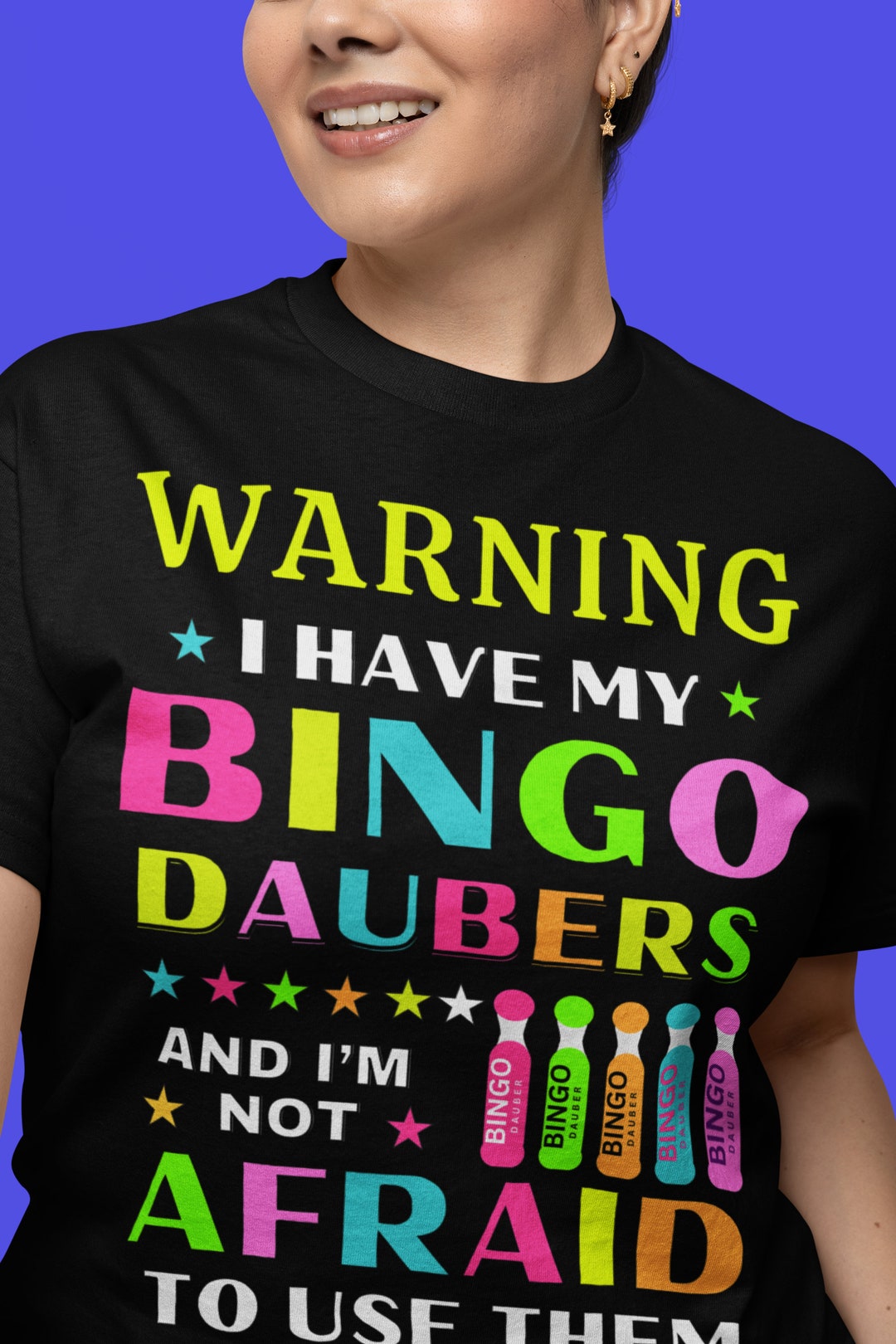 Warning I Have My Bingo Daubers and I'm Not Afraid to Use Them Funny ...