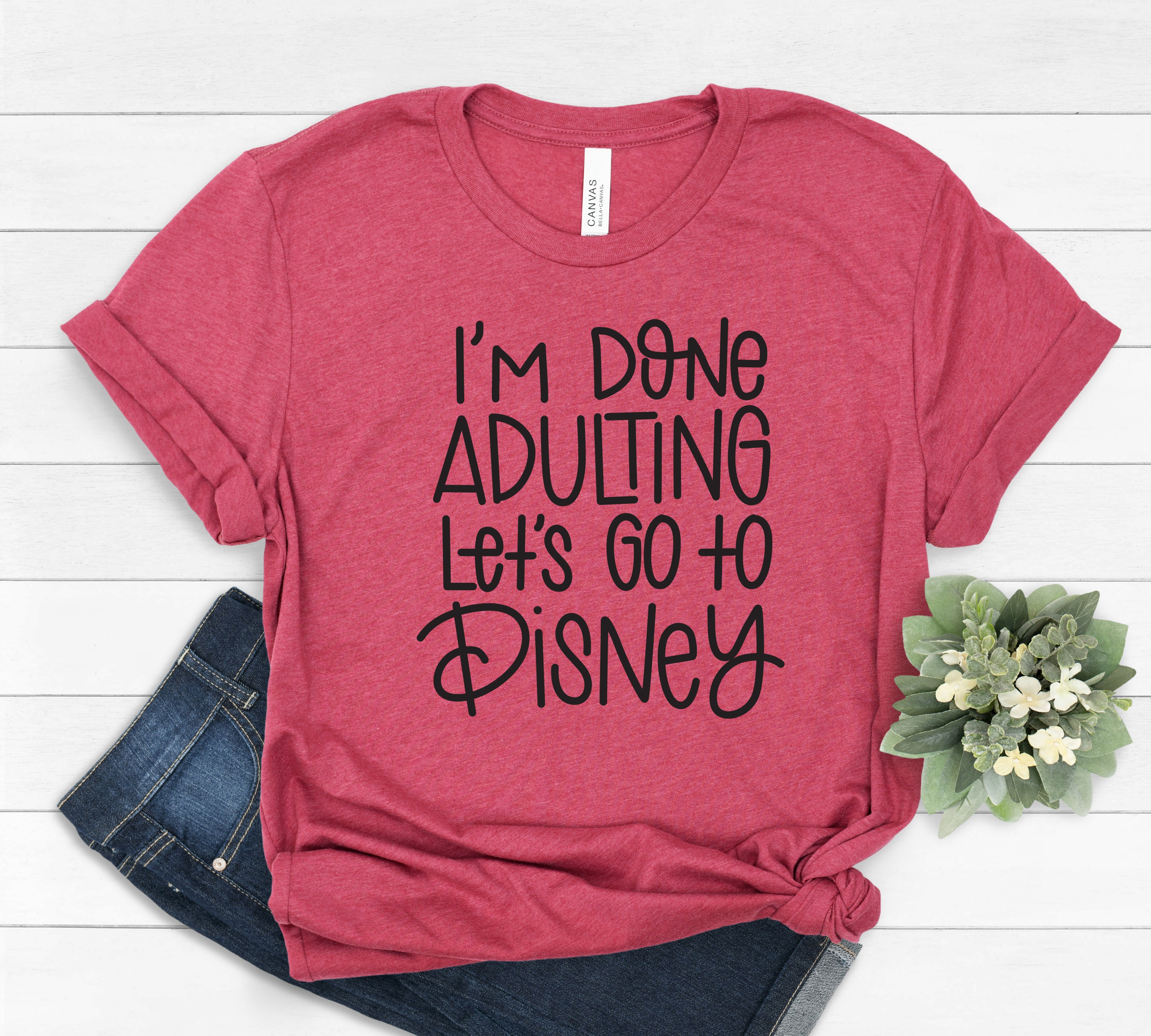 I'm Done Adulting Let's Go to Disney T Shirt - Disney Trip Matching ...