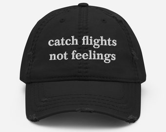 Catch Flights Not Feelings - Etsy
