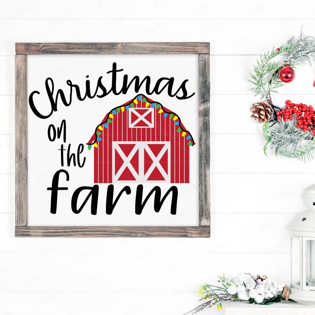 Christmas on the Farm Farmhouse Christmas DIGITAL Svg Cut File ...
