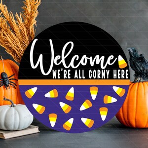 Halloween Welcome We're All Corny Here DIGITAL SVG Cut File, Halloween ...