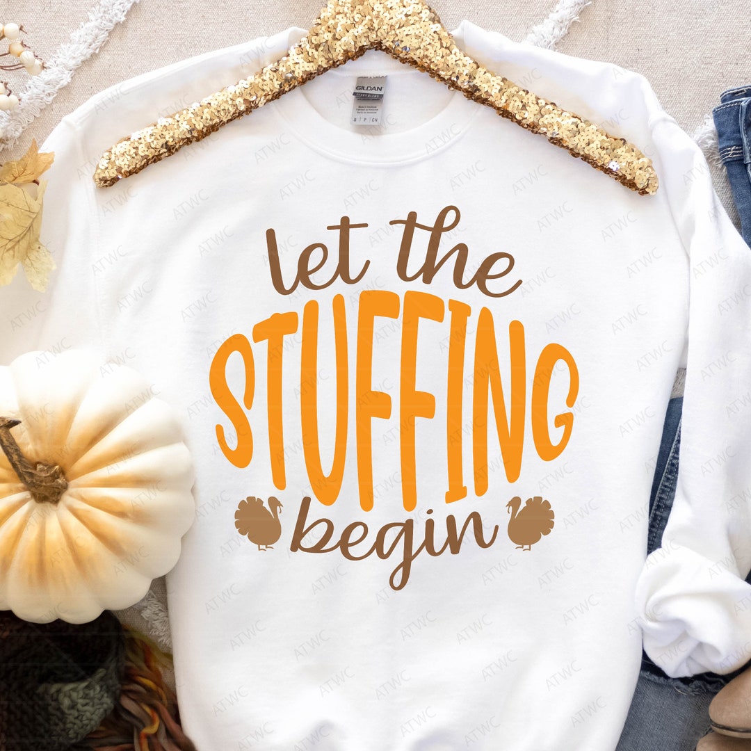 Let the Stuffing Begin DIGITAL Svg Cut File, Thanksgiving Fall Turkey ...