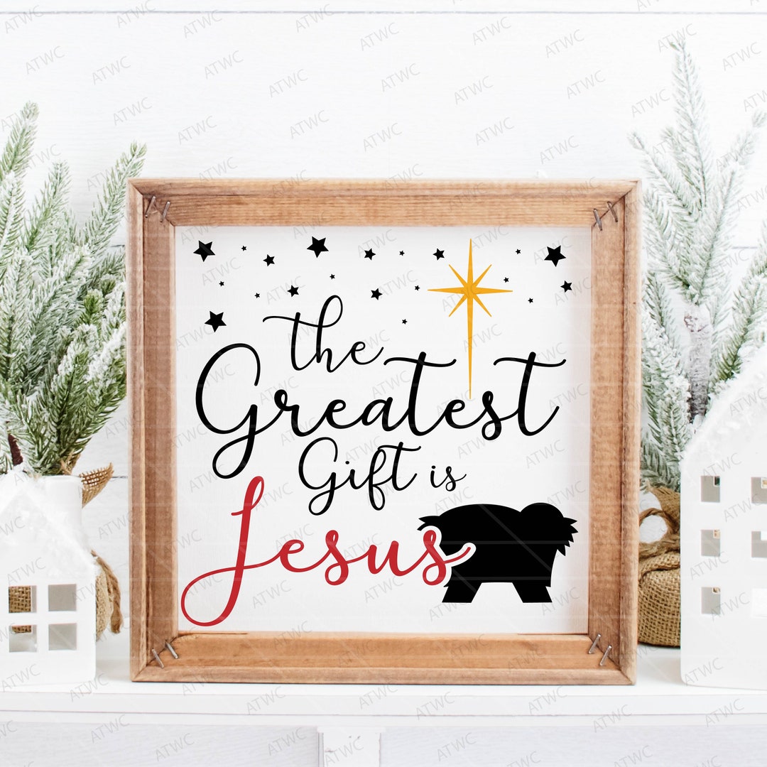 The Greatest Gift is Jesus DIGITAL SVG Cut File, Religious Svg ...