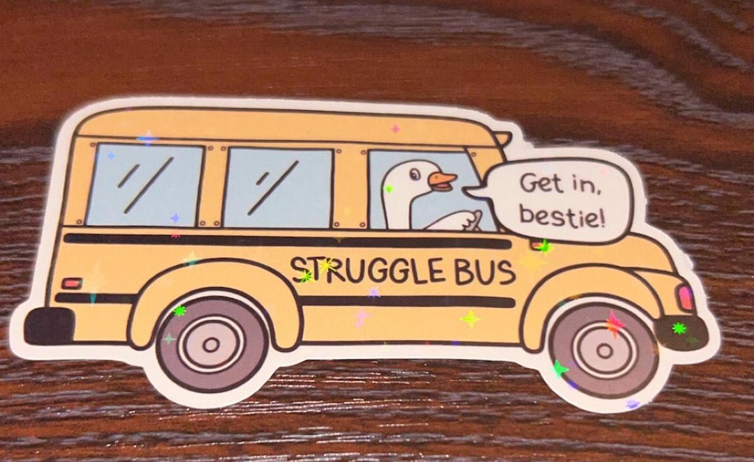 Struggle Bus Sticker, Funny Sticker, Sarcastic Sticker - Etsy