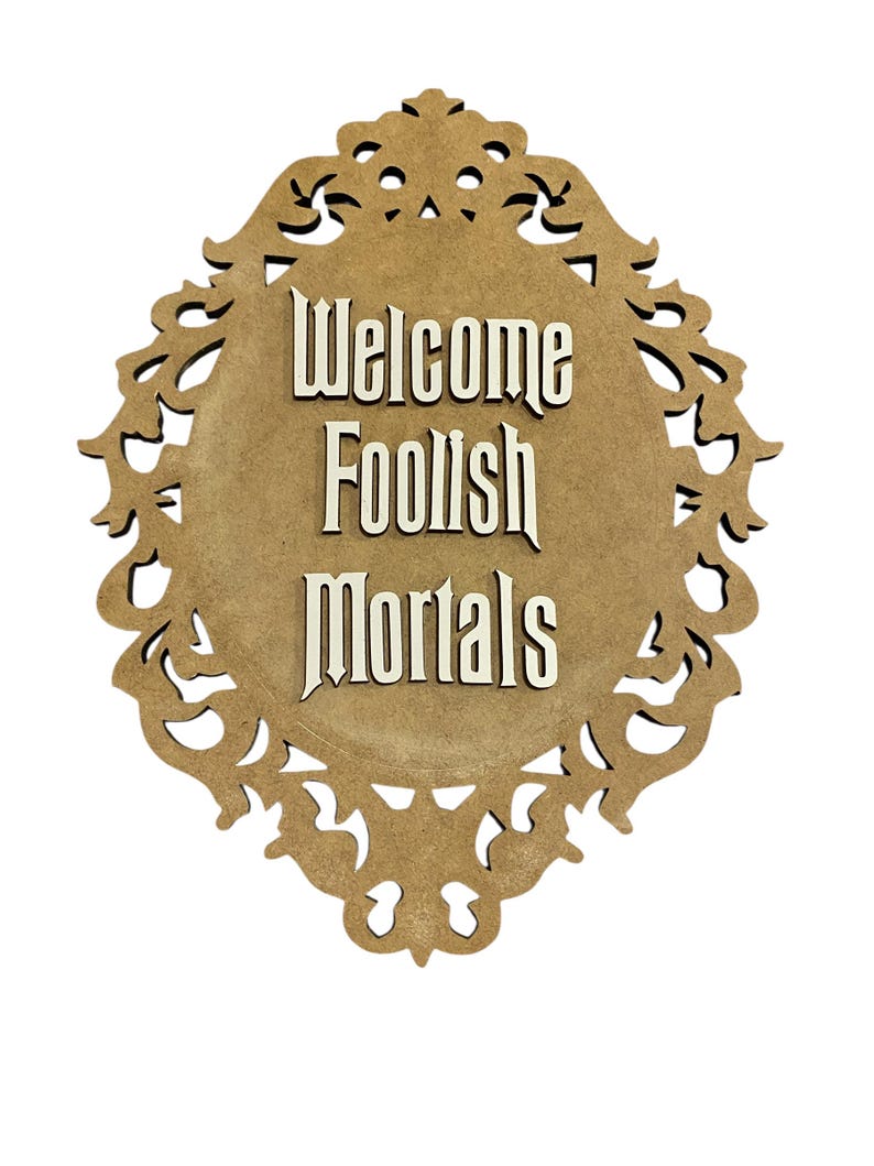 Welcome Foolish Mortals Laser SVG File (DIGITAL DOWNLOAD) - Etsy